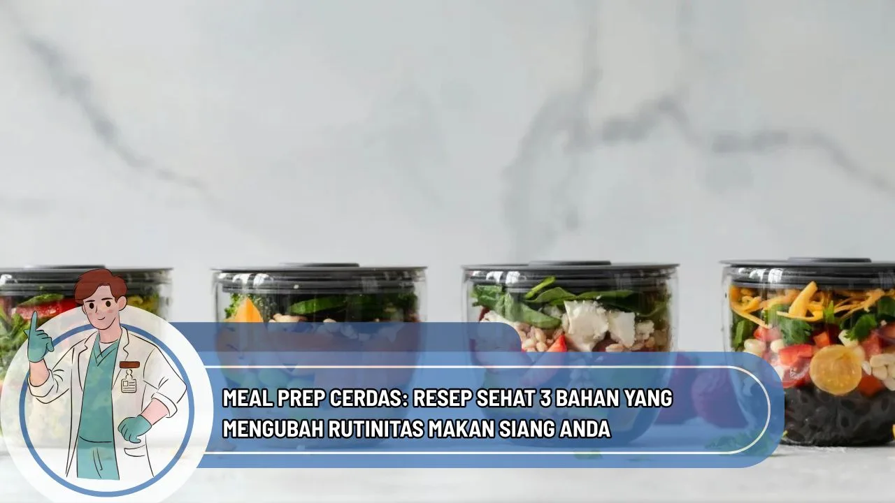 Meal Prep Cerdas: Resep Sehat 3 Bahan yang Mengubah Rutinitas Makan ...